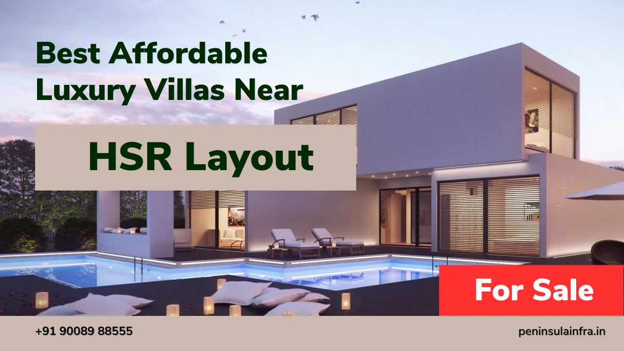 Best Affordable Luxury Villas Near HSR Layout for Sale